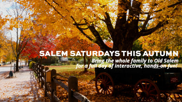 Salem Saturdays this Autumn - Old Salem Museums & Gardens