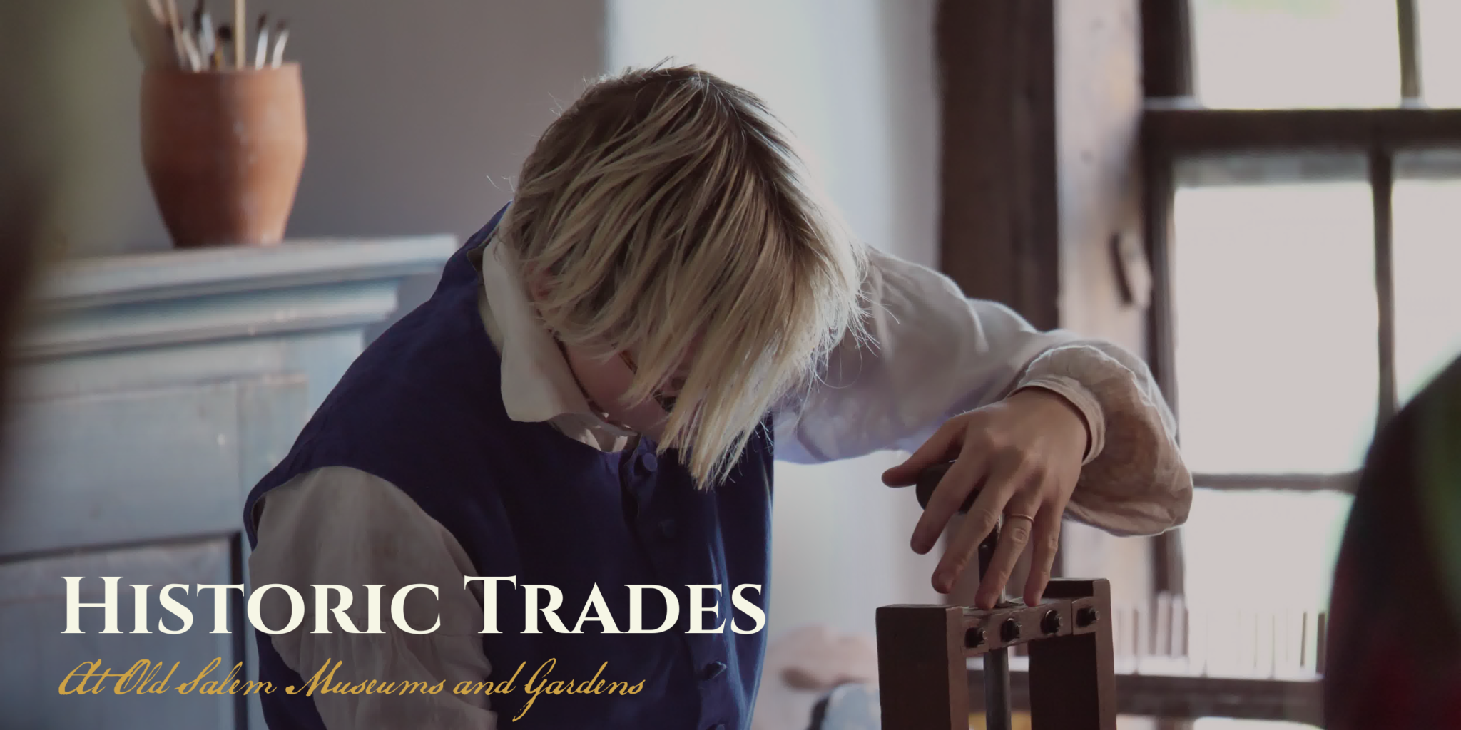 Historic Trades - Old Salem Museums & Gardens
